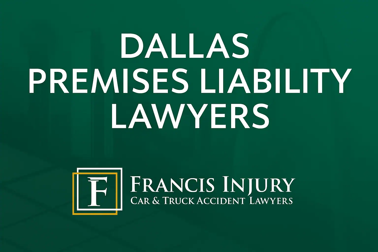 Premises Liability Lawyer in Dallas, TX | Free Consultation
